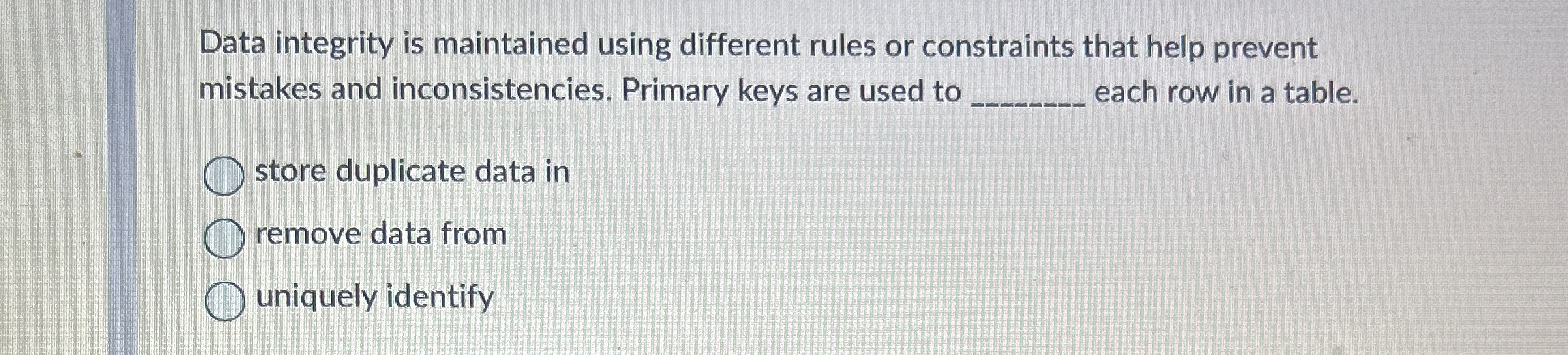 Solved Data integrity is maintained using different rules or | Chegg.com