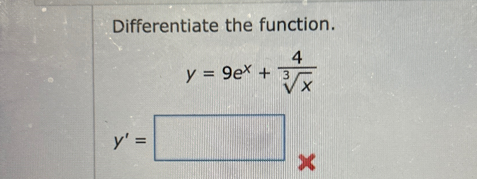 Solved Differentiate the function.y=9ex+4x3y'= | Chegg.com