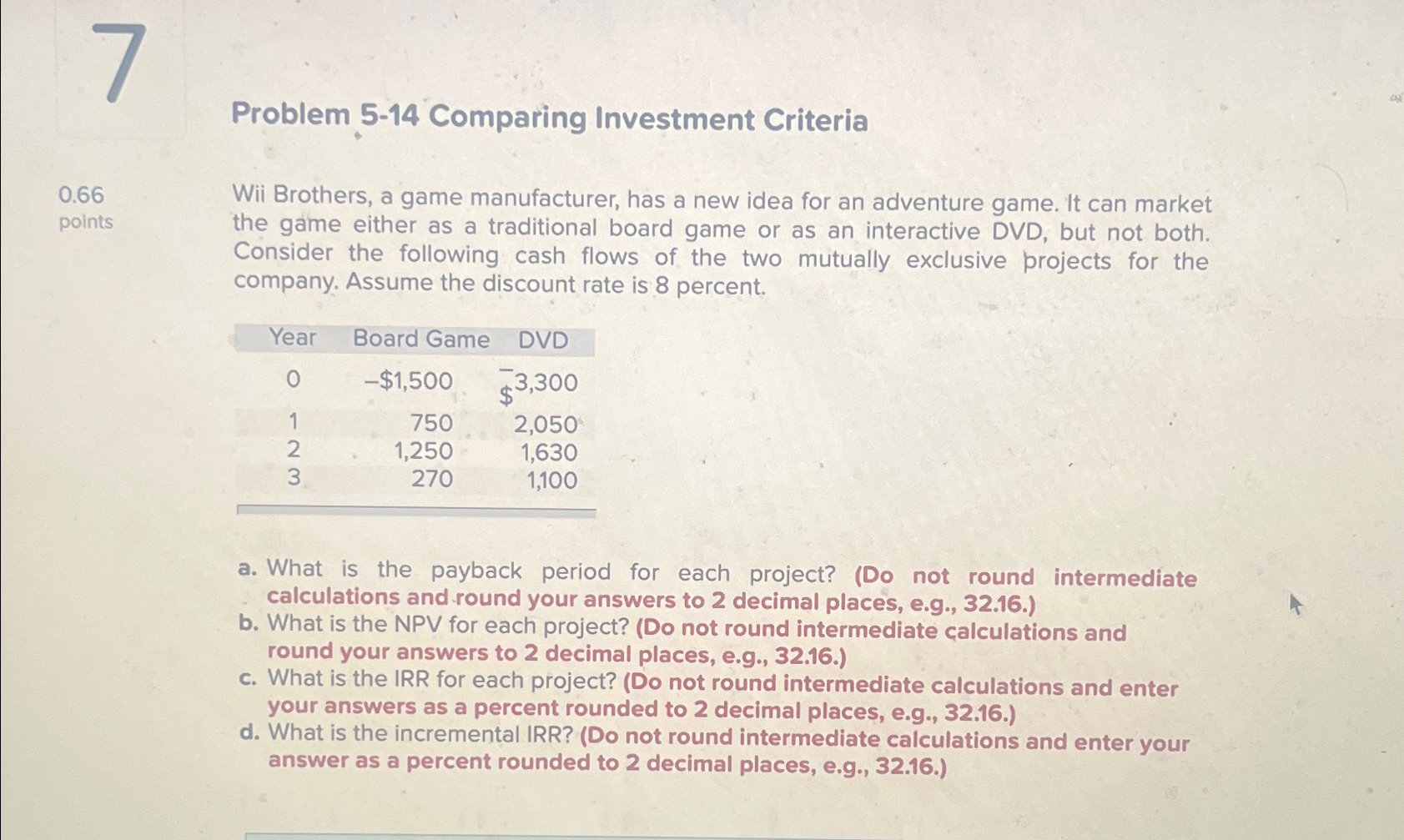 Solved Problem 5-14 ﻿Comparing Investment Criteria0.66 | Chegg.com
