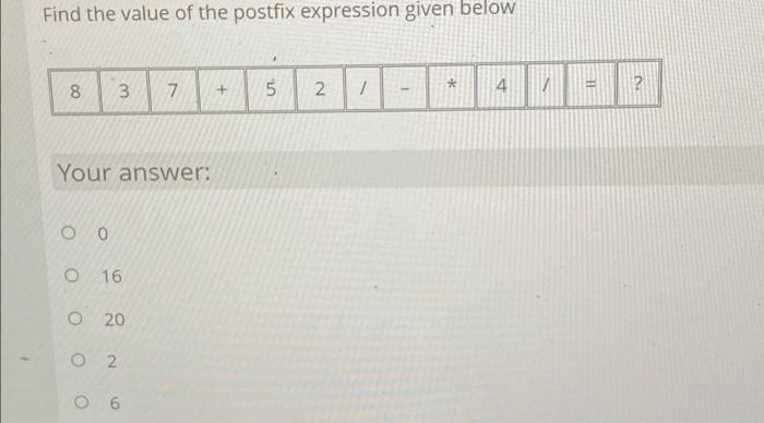 Solved Find the value of the postfix expression given below | Chegg.com