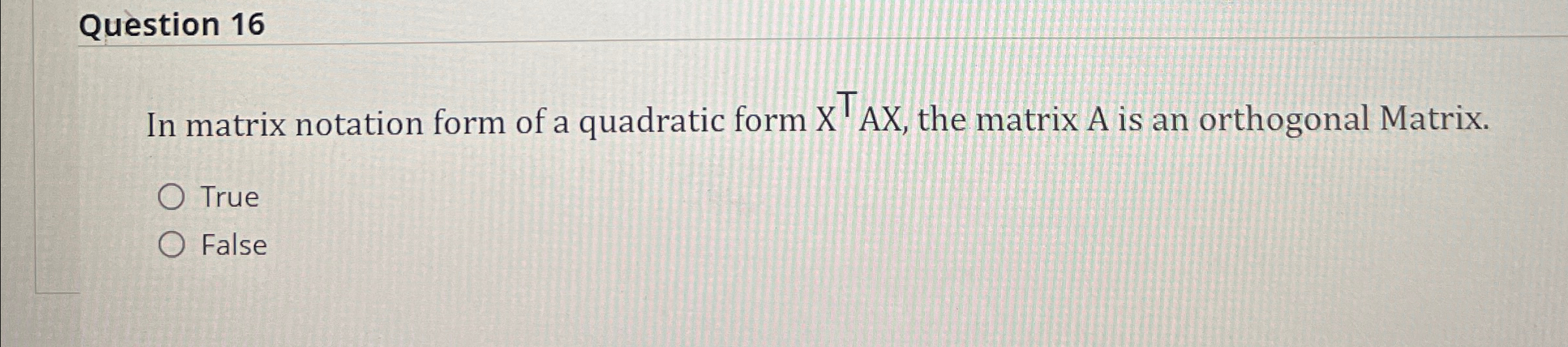 Solved Question 16In matrix notation form of a quadratic | Chegg.com
