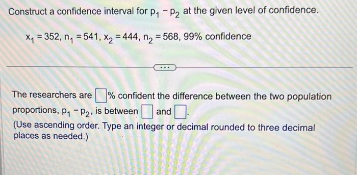 Solved Construct a confidence interval for p1−p2 at the | Chegg.com