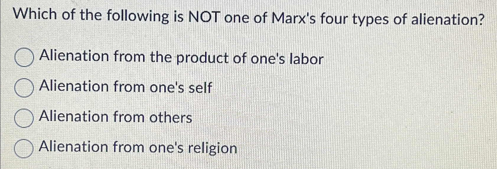 Solved Which of the following is NOT one of Marx's four | Chegg.com