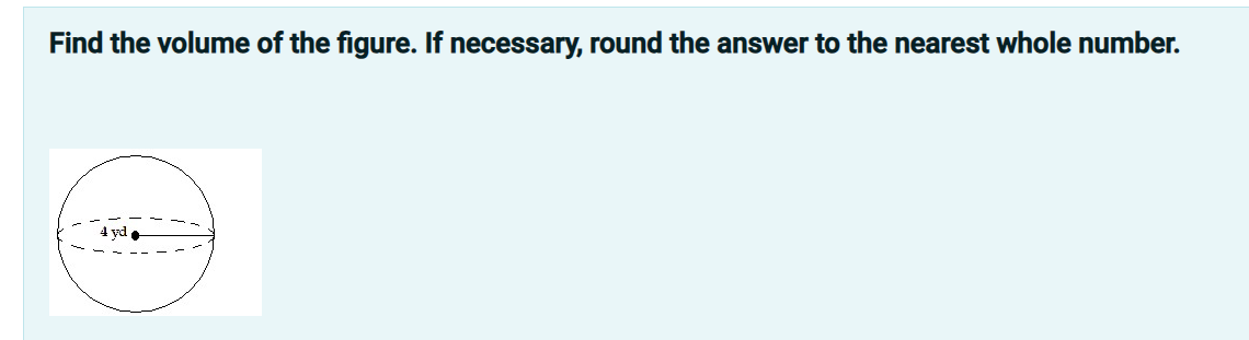 Solved Find the volume of the figure. If necessary, round | Chegg.com