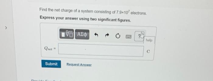 Solved Find the net charge of a system consisting of 7.9×107 | Chegg.com