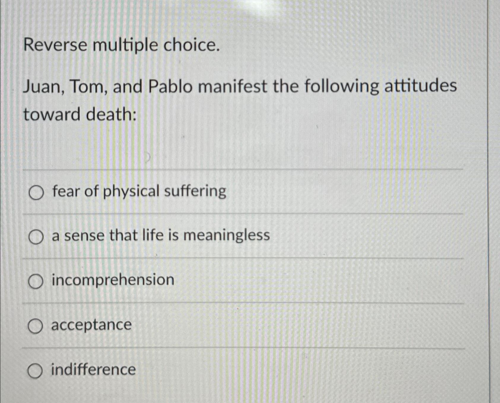 Solved Reverse multiple choice.Juan, Tom, and Pablo manifest | Chegg.com