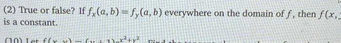 Solved (2) True or false? If f(a, b) = f(a, b) everywhere on | Chegg.com