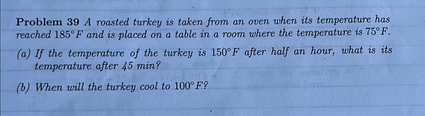 Solved Problem 39 ﻿A roasted turkey is taken from an oven | Chegg.com