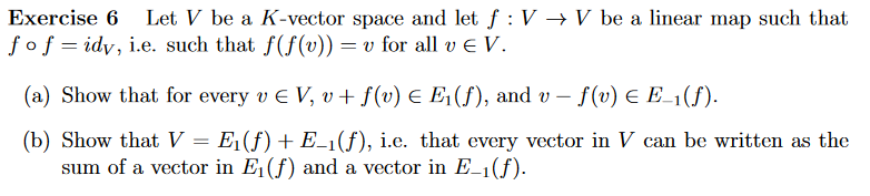 Solved Let V ﻿be a K-vector space and let f:V→V ﻿be a linear | Chegg.com