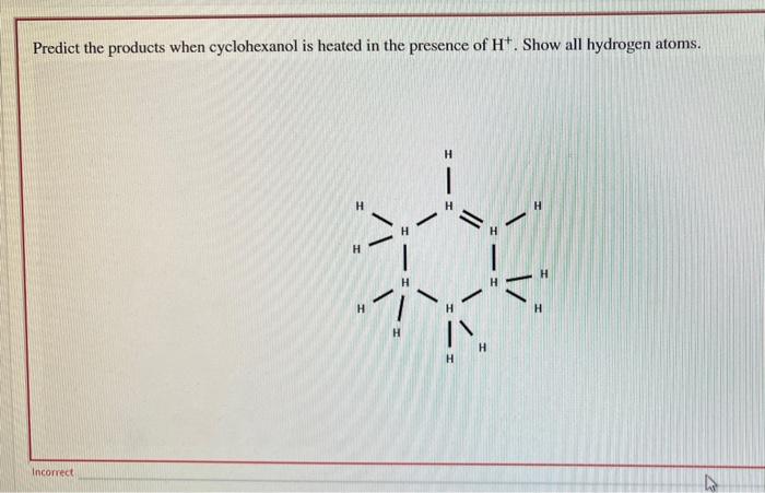 Solved Predict the products when cyclohexanol is heated in | Chegg.com