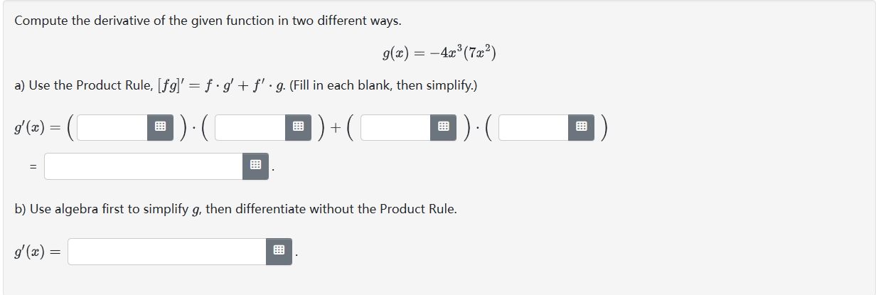 Solved Compute the derivative of the given function in two | Chegg.com