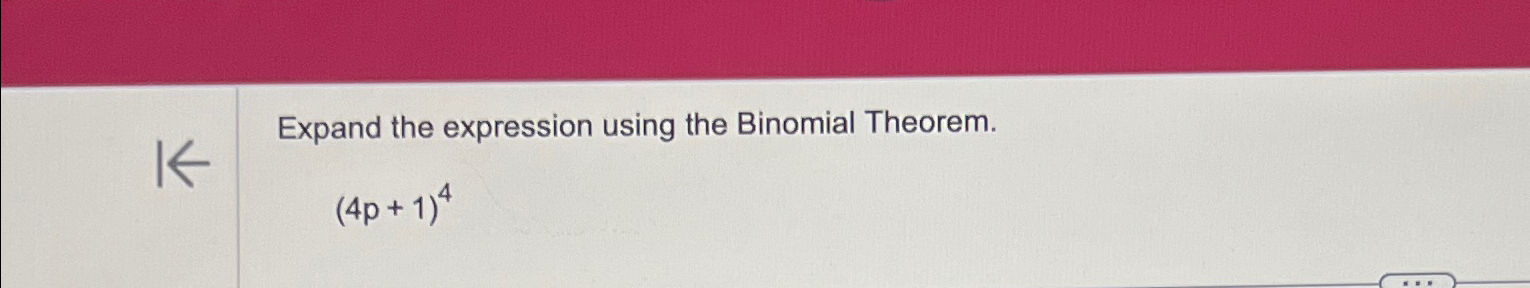 Solved Expand the expression using the Binomial | Chegg.com