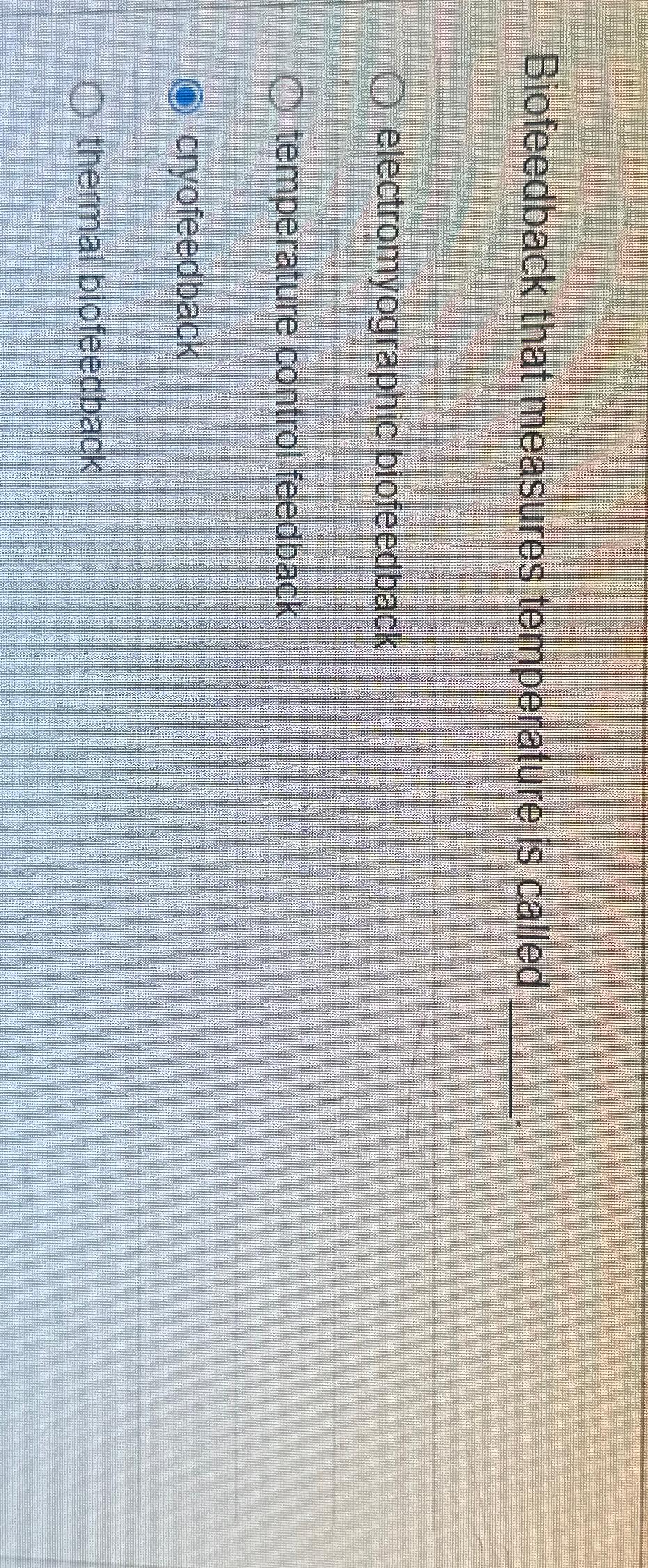 Solved Biofeedback that measures temperature is | Chegg.com