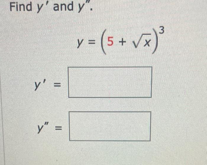 Solved Find y′ and y′′. y=(5+x)3f(x)=x−2sin(x) Find f′(x) | Chegg.com