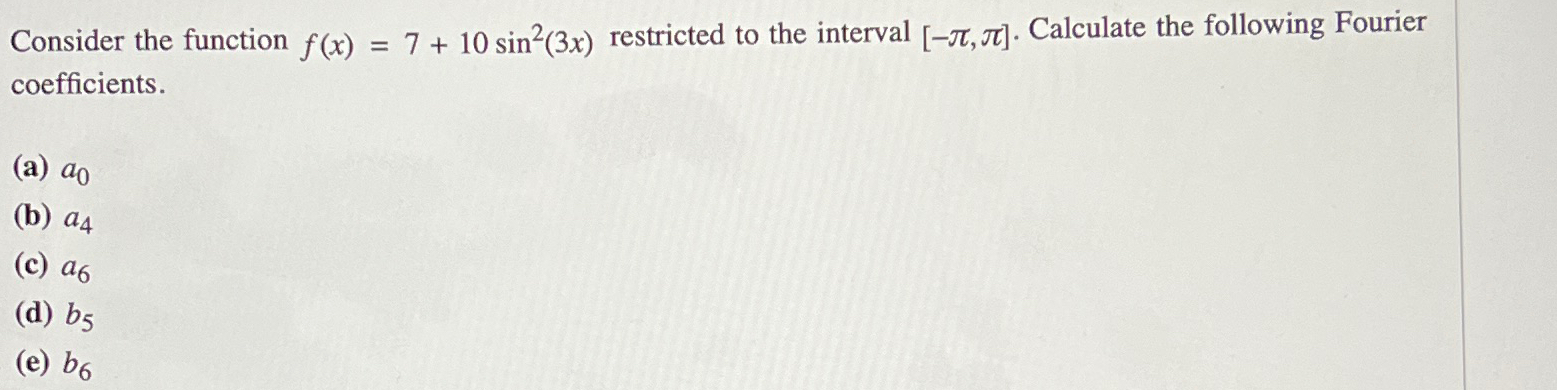Solved Consider the function f(x)=7+10sin2(3x) ﻿restricted | Chegg.com