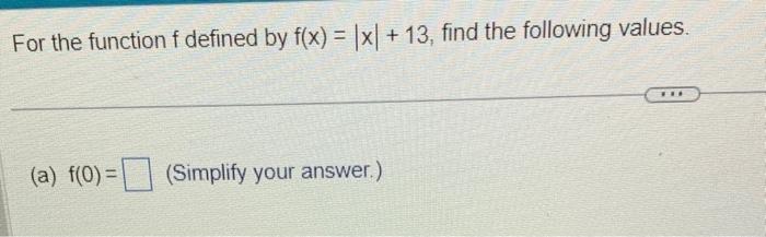 Solved For the function f defined by f(x)=∣x∣+13, find the | Chegg.com