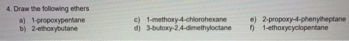 Solved 4. Draw the following ethers a) 1-propoxypentane b) | Chegg.com