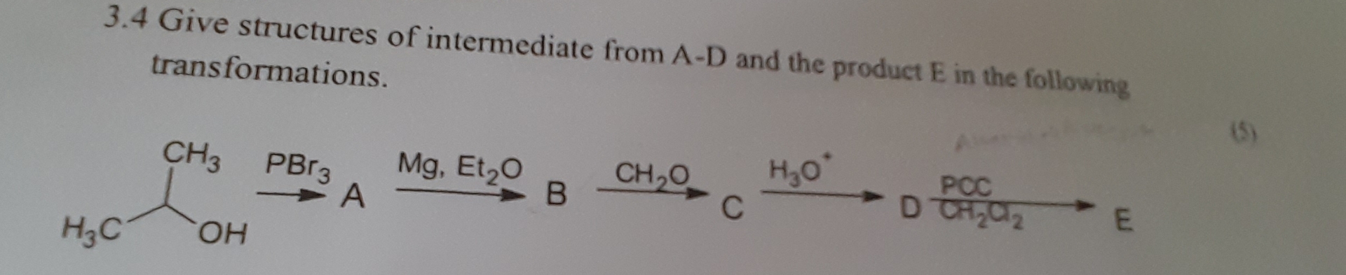 Solved 3.4 ﻿Give structures of intermediate from A-D and the | Chegg.com