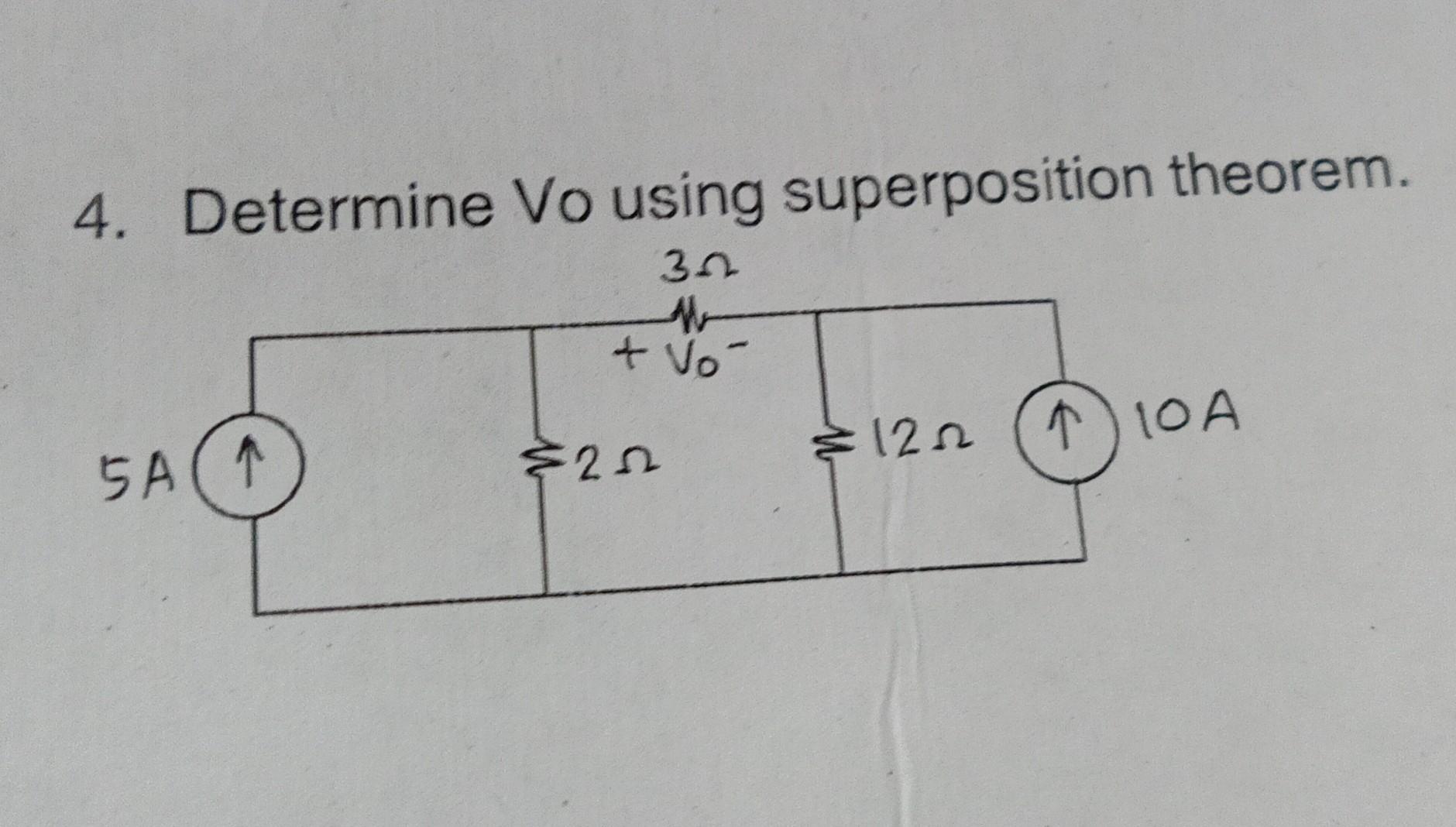 Solved 4. Determine Vo using superposition theorem. | Chegg.com Solved 4. Determine Vo using superposition theorem. | Chegg.com