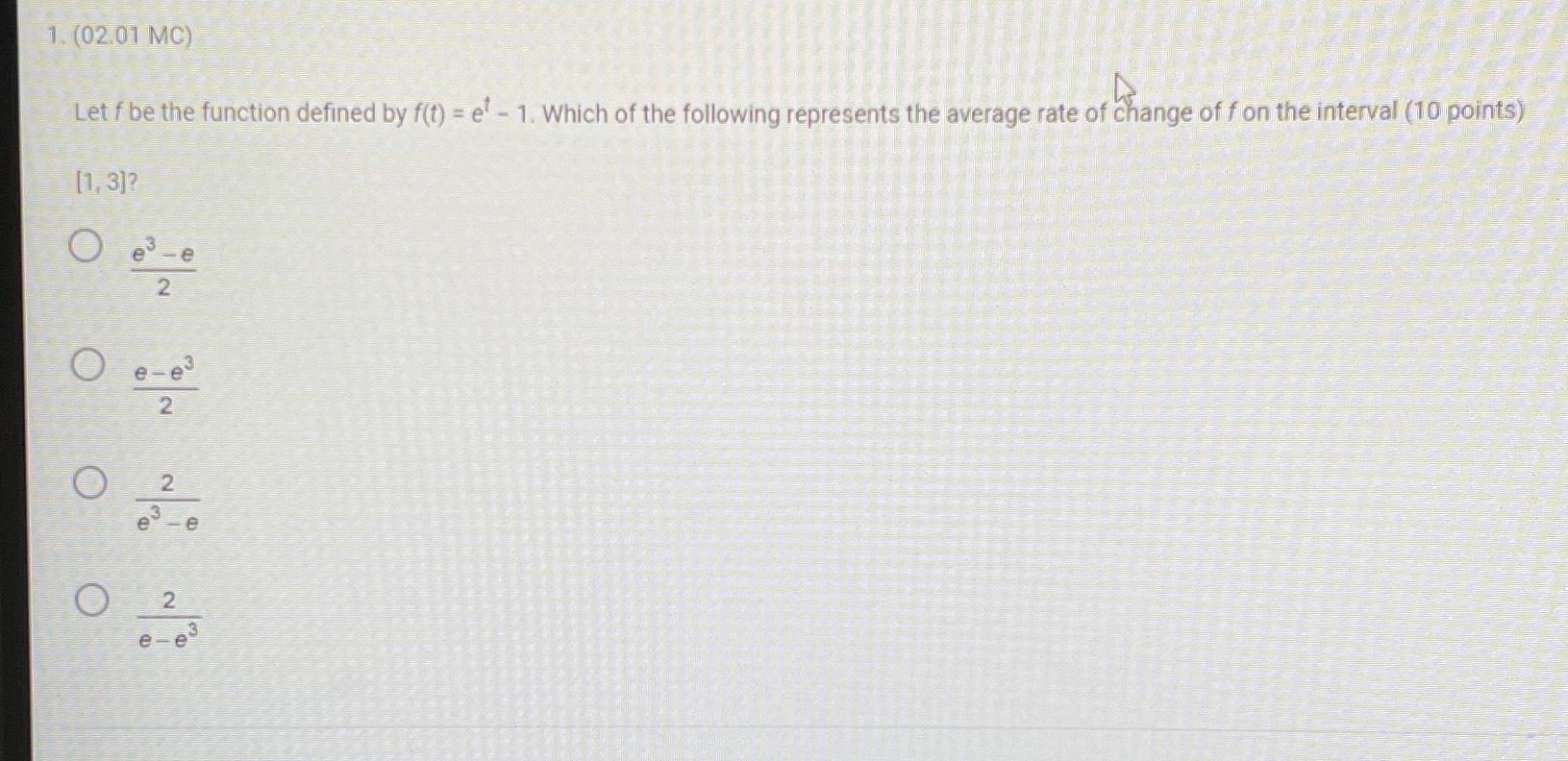 Solved (02.01MC)Let f ﻿be the function defined by f(t)=et-1. | Chegg.com