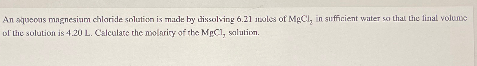 Solved An aqueous magnesium chloride solution is made by | Chegg.com