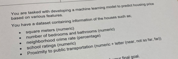 Solved You are tasked with developing a machine learning | Chegg.com