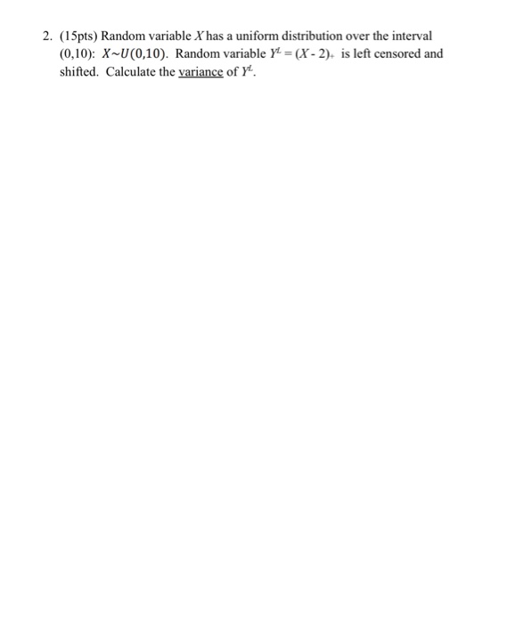 Solved 2. (15pts) Random variable X has a uniform | Chegg.com