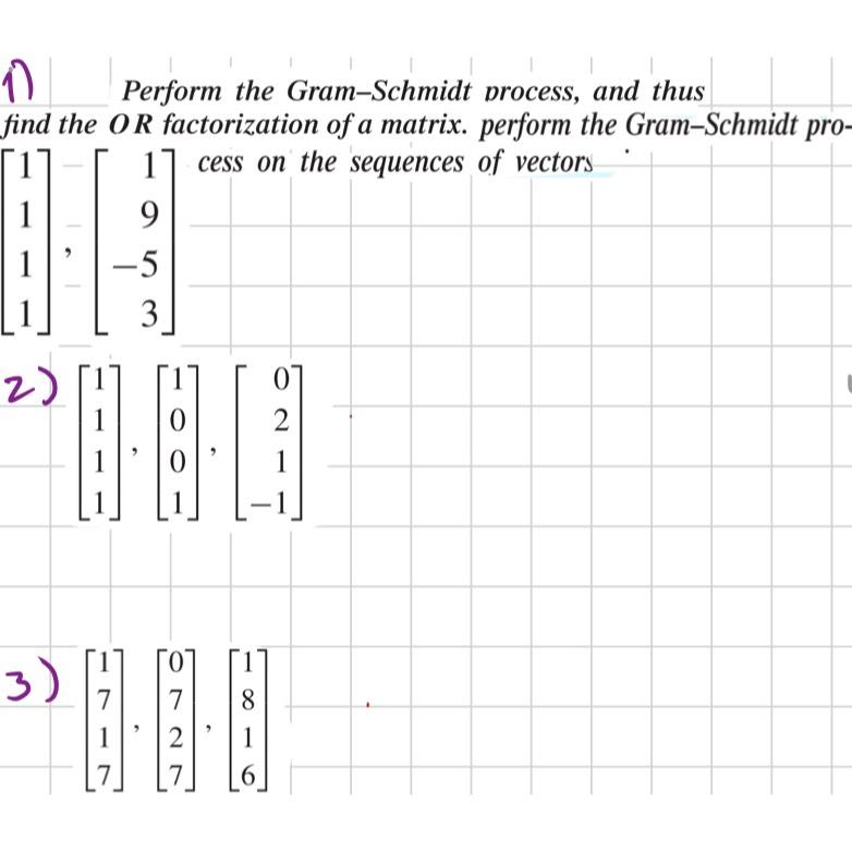 Solved Perform the Gram-Schmidt process, and thus find the | Chegg.com