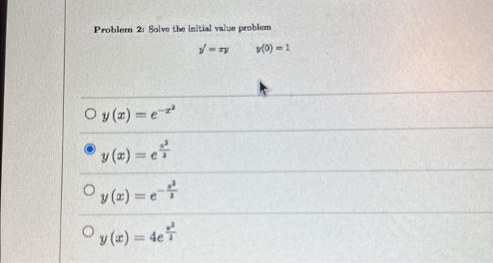 Solved Problem 2: Solve the initial value problem y=xyy(0)=1 | Chegg.com