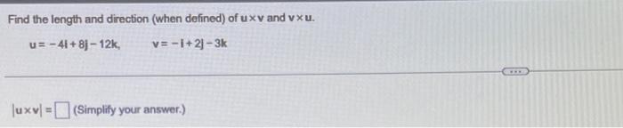 Solved Find the length and direction (when defined) of u×v | Chegg.com