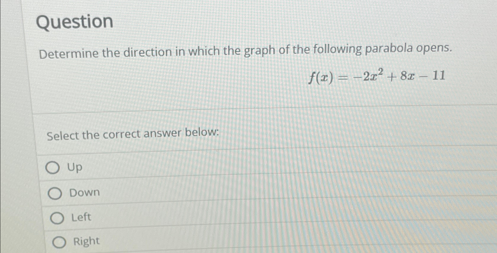 Solved QuestionDetermine the direction in which the graph of | Chegg.com
