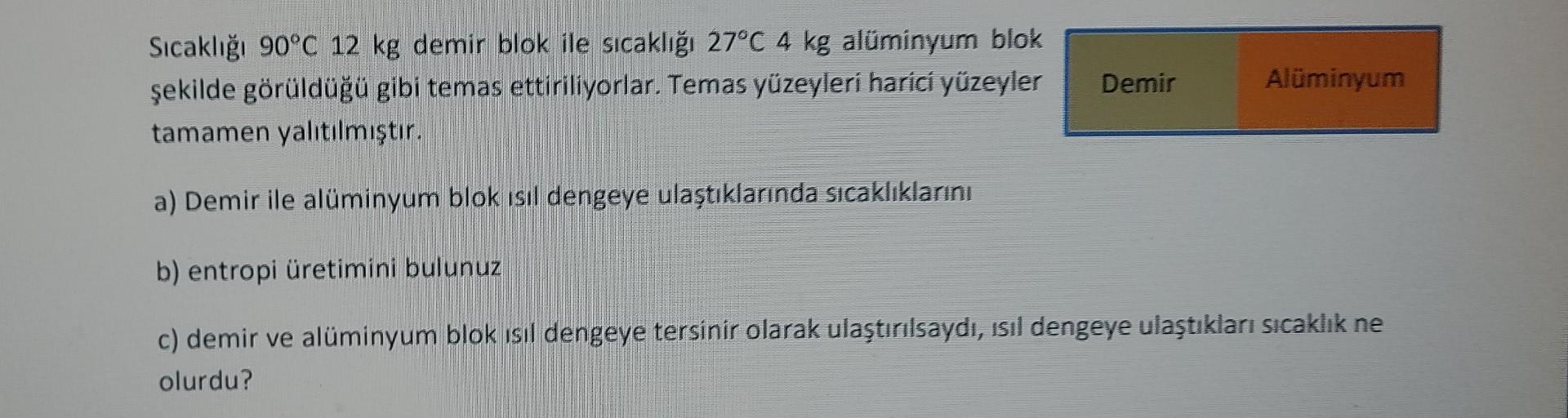 Solved Sıcaklığı 90∘C12 kg demir blok ile sıcaklığı 27∘C4 kg | Chegg.com