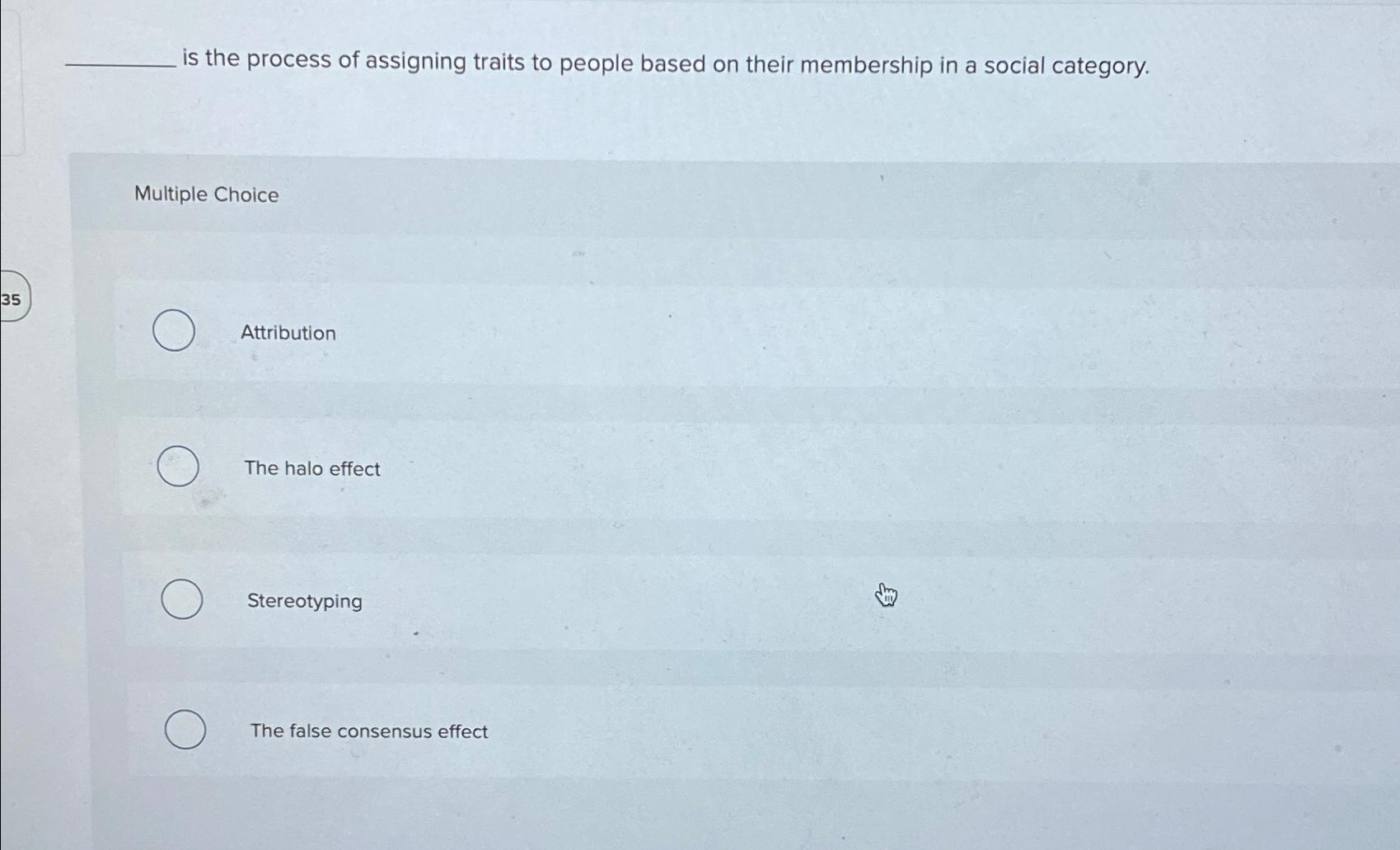 Solved is the process of assigning traits to people based on | Chegg.com