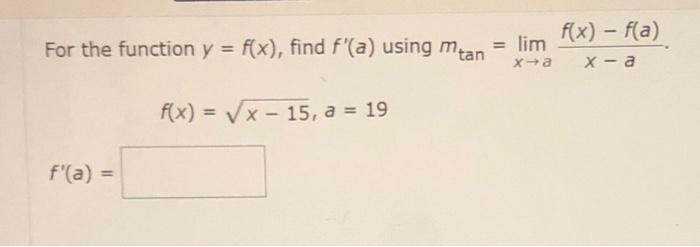 Solved For the function y = f(x), find f'(a) using mtan f(x) | Chegg.com