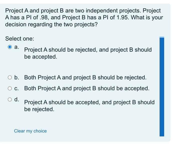 Solved Project A and project B are two independent projects. | Chegg.com