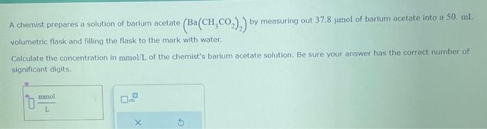 Solved A chemist prepares a solution of barium acetate | Chegg.com