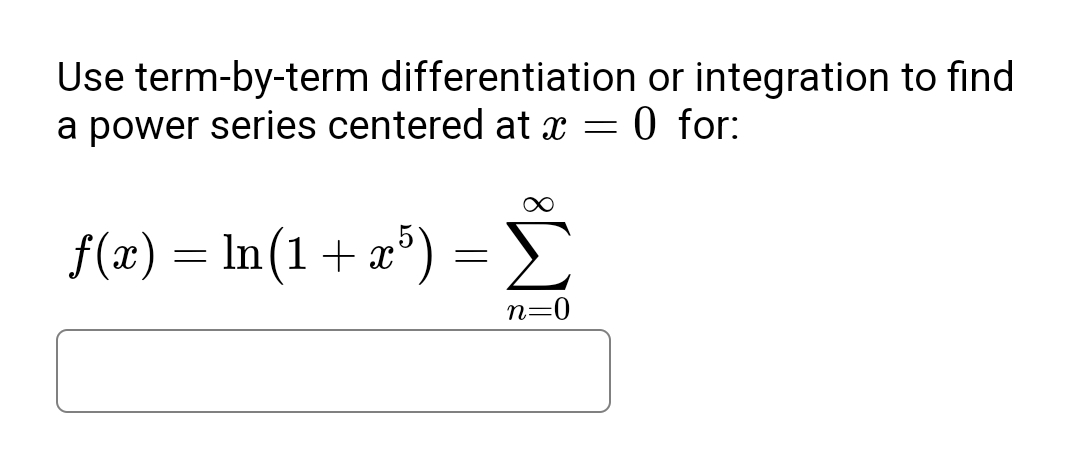 Solved Use term-by-term differentiation or integration to | Chegg.com