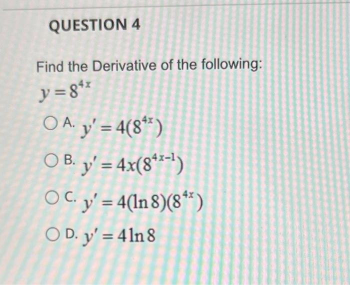 Solved Find the Derivative of the following: y=84x A. | Chegg.com