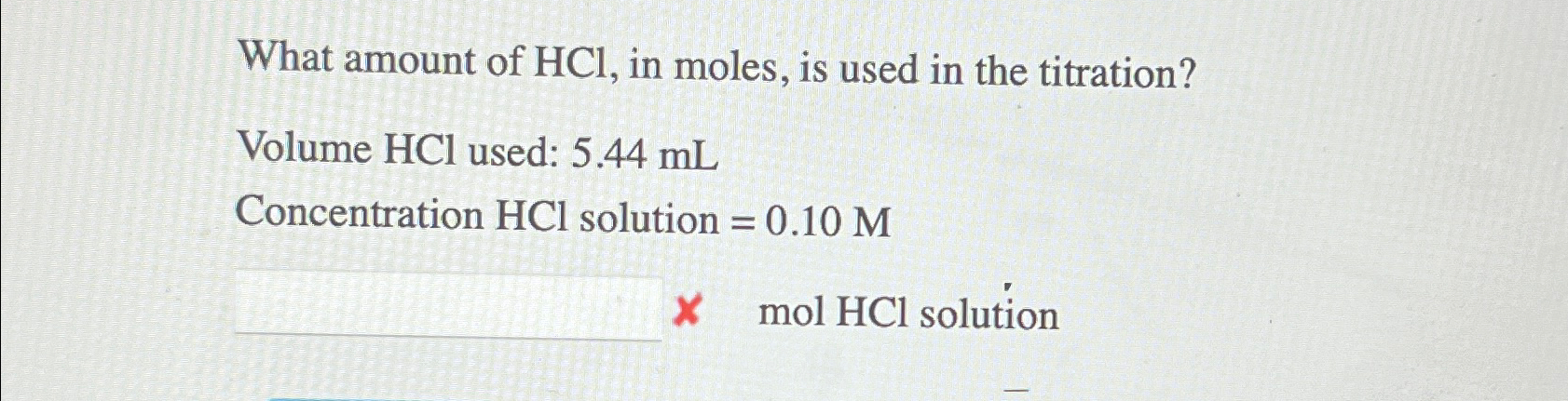 Solved What Amount Of Hcl ﻿in Moles Is Used In The