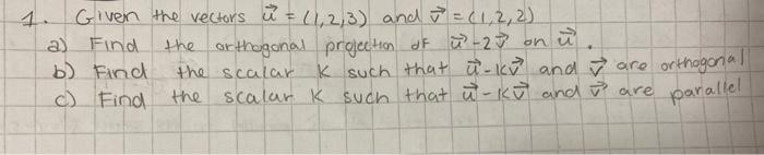 Solved 1. Given the vectors u=(1,2,3) and v=(1,2,2) a) Find | Chegg.com