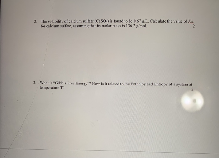 Solved 2. The solubility of calcium sulfate (CaSO4) is found | Chegg.com