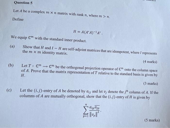 Solved Question 5 Let A Be A Complex Mxn Matrix With Rank N