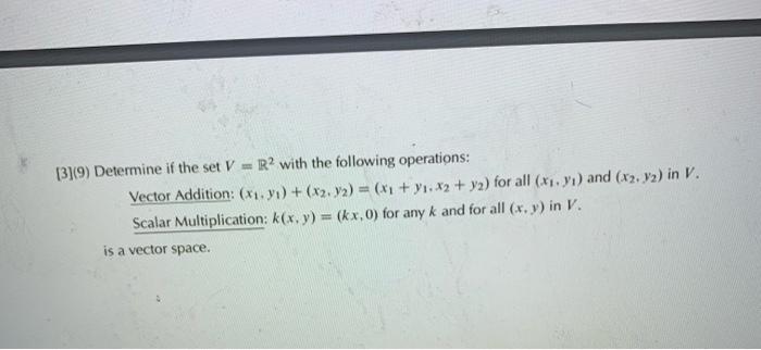 [3](9) Determine if the set V = R2 with the following | Chegg.com