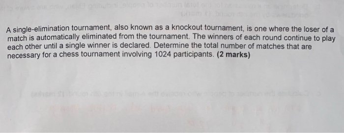 Solved A single-elimination tournament, also known as a | Chegg.com