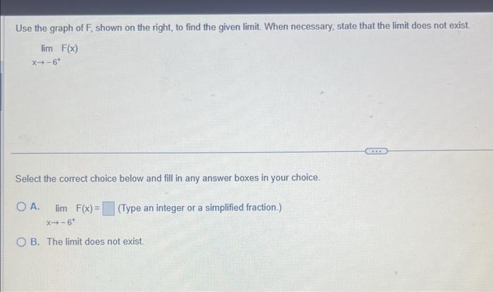 Solved limx→−6+F(x) Select the correct choice below and fill | Chegg.com