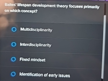 Solved Baltes' litespan development theory focuses | Chegg.com