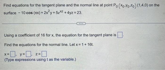 Solved Find equations for the tangent plane and the normal | Chegg.com