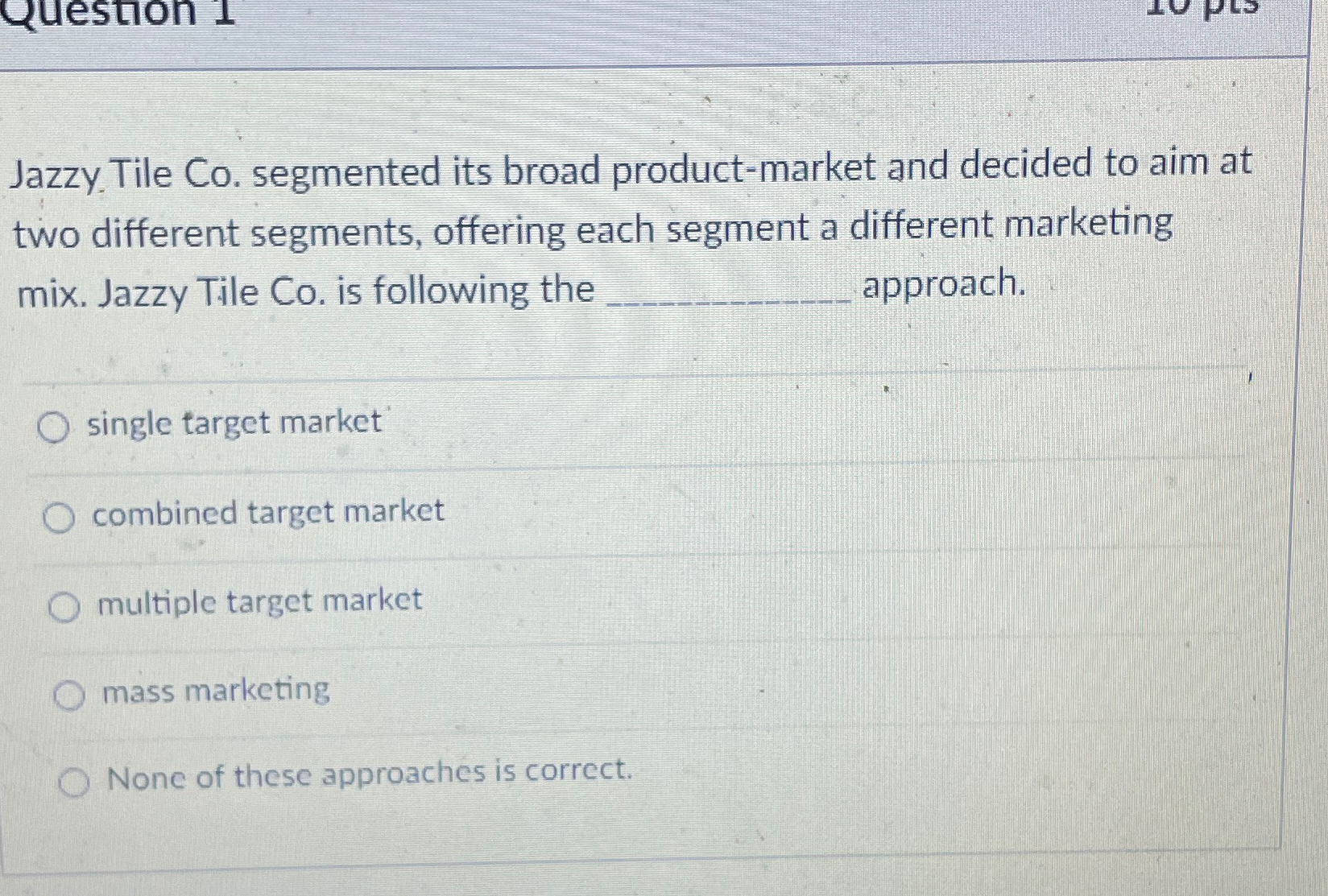 Solved Jazzy. Tile Co. ﻿segmented its broad product-market | Chegg.com