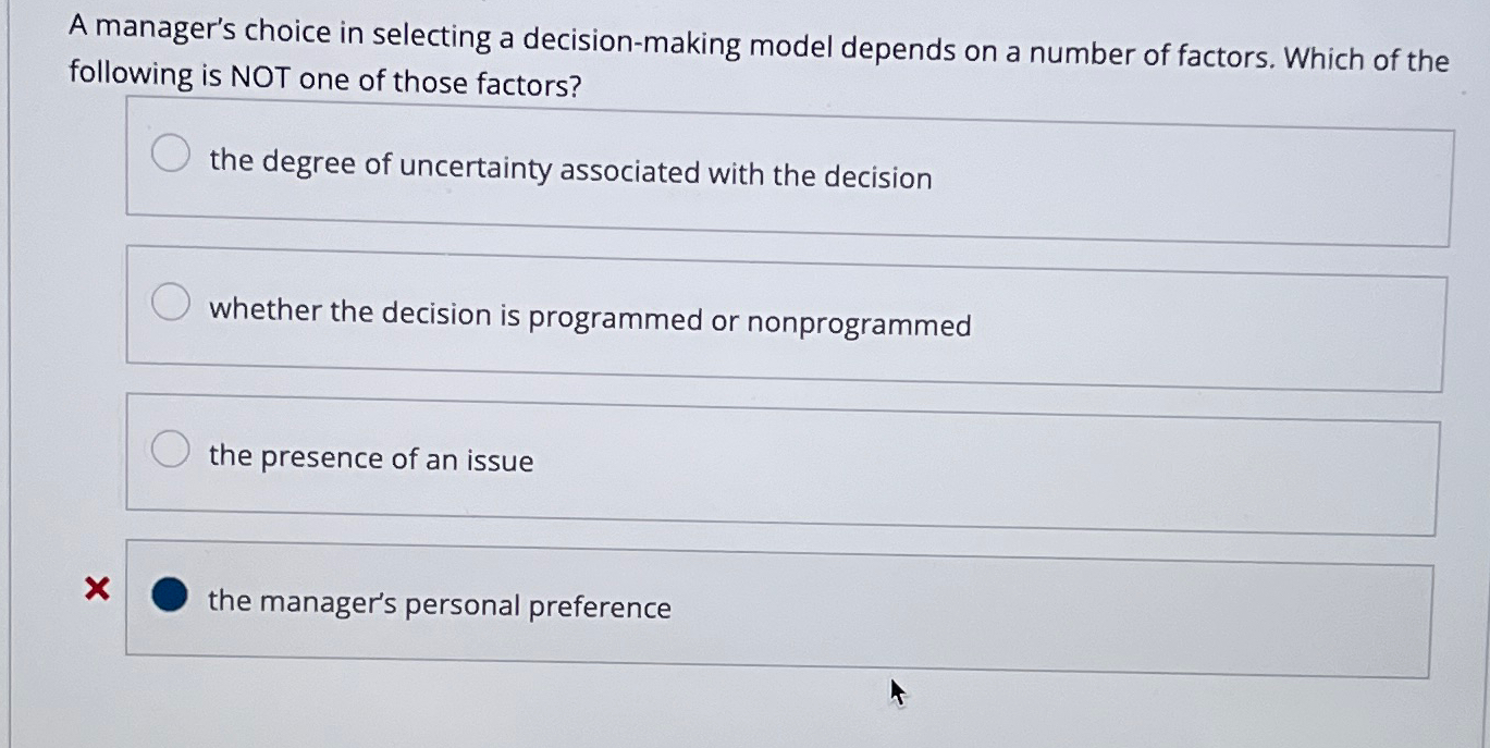 Solved A manager's choice in selecting a decision-making | Chegg.com