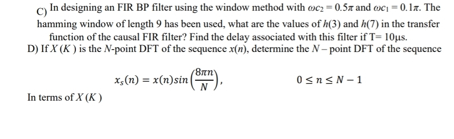 Solved C) ﻿In designing an FIR BP filter using the window | Chegg.com
